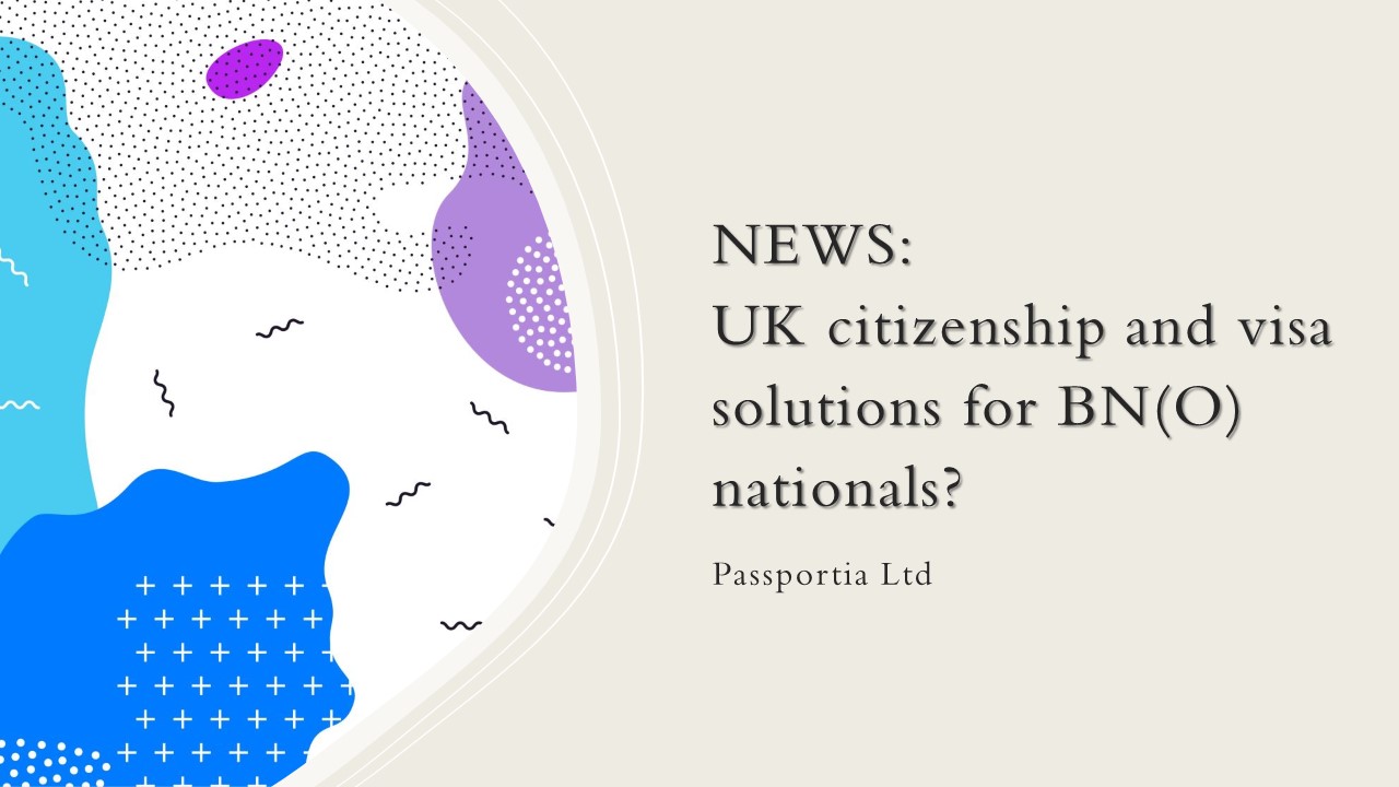NEWS: UK citizenship and visa solutions for Hong Kong BN(O) nationals?